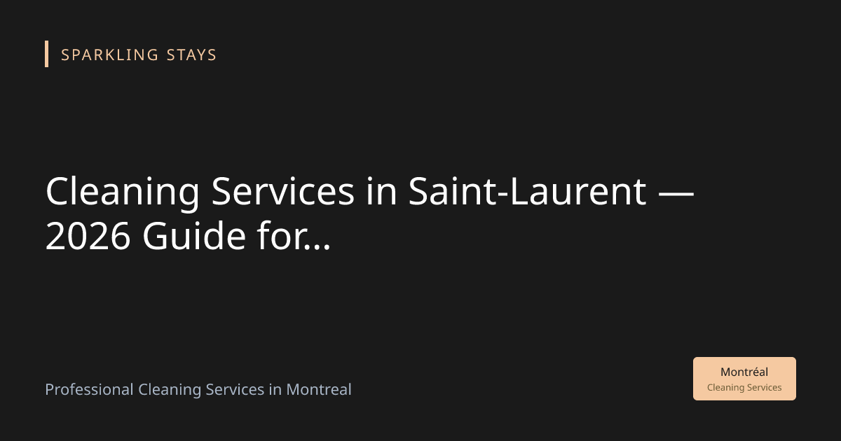 Cleaning Services in Saint-Laurent — 2026 Guide for…